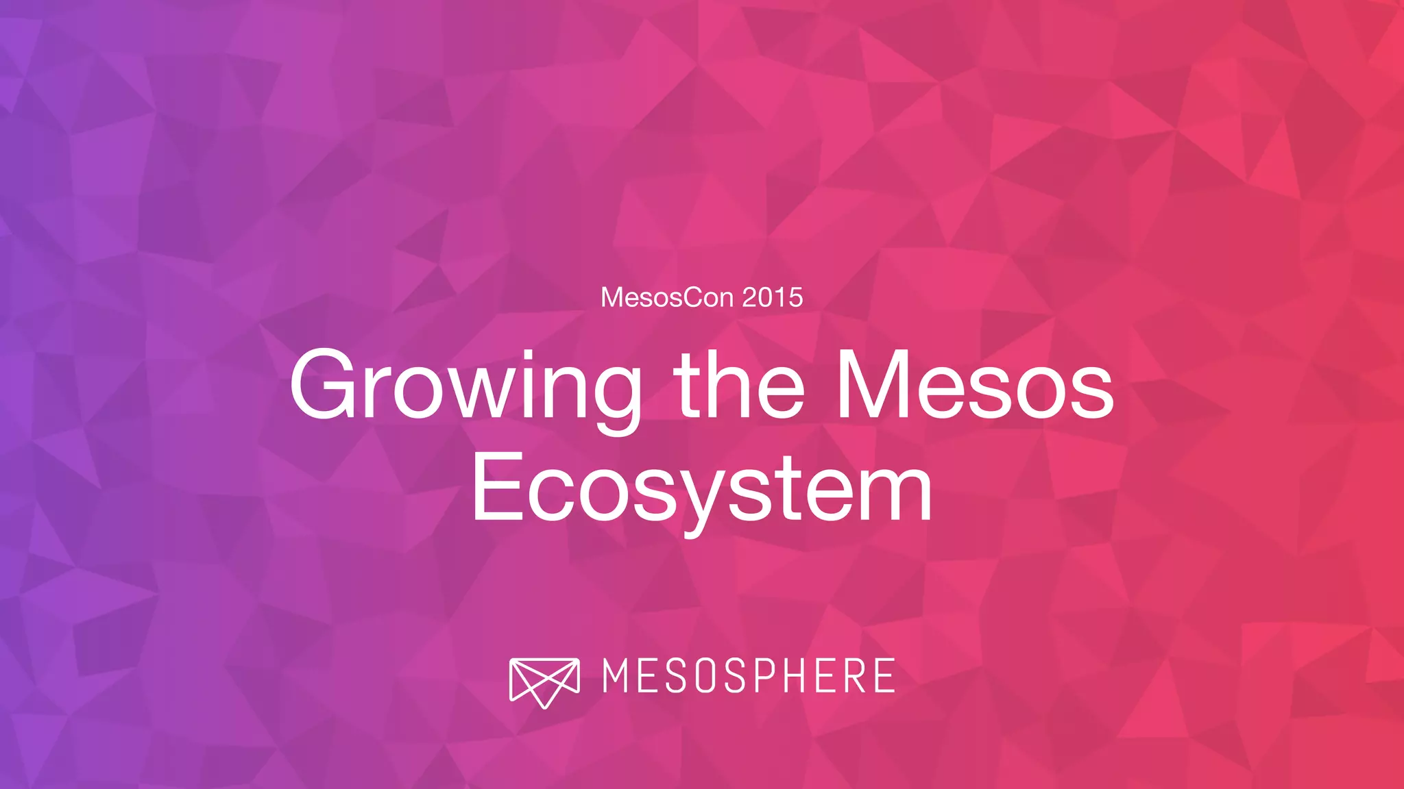 Growing the Mesos Ecosystem | PPT