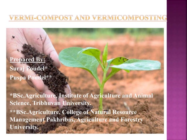 Vermicompost and vermicomposting | PPTX