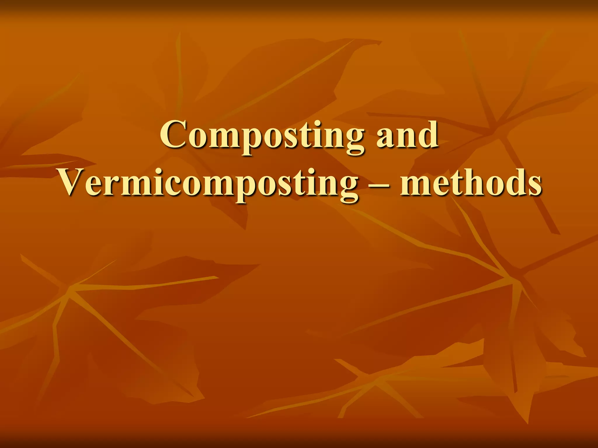 Vermicomposting Methods Ppt