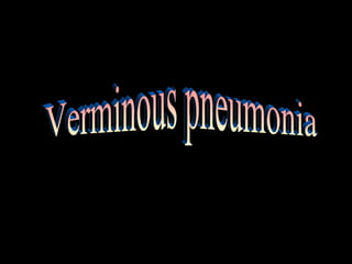 Verminous pneumonia | PPT