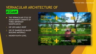 VERNACULAR ARCHITECTURE - ASSAM - NORTH EAST INDIA | PPTX