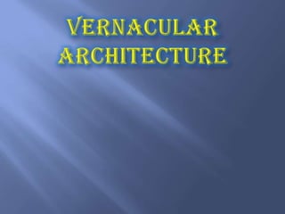 Vernacular architecture | PPTX