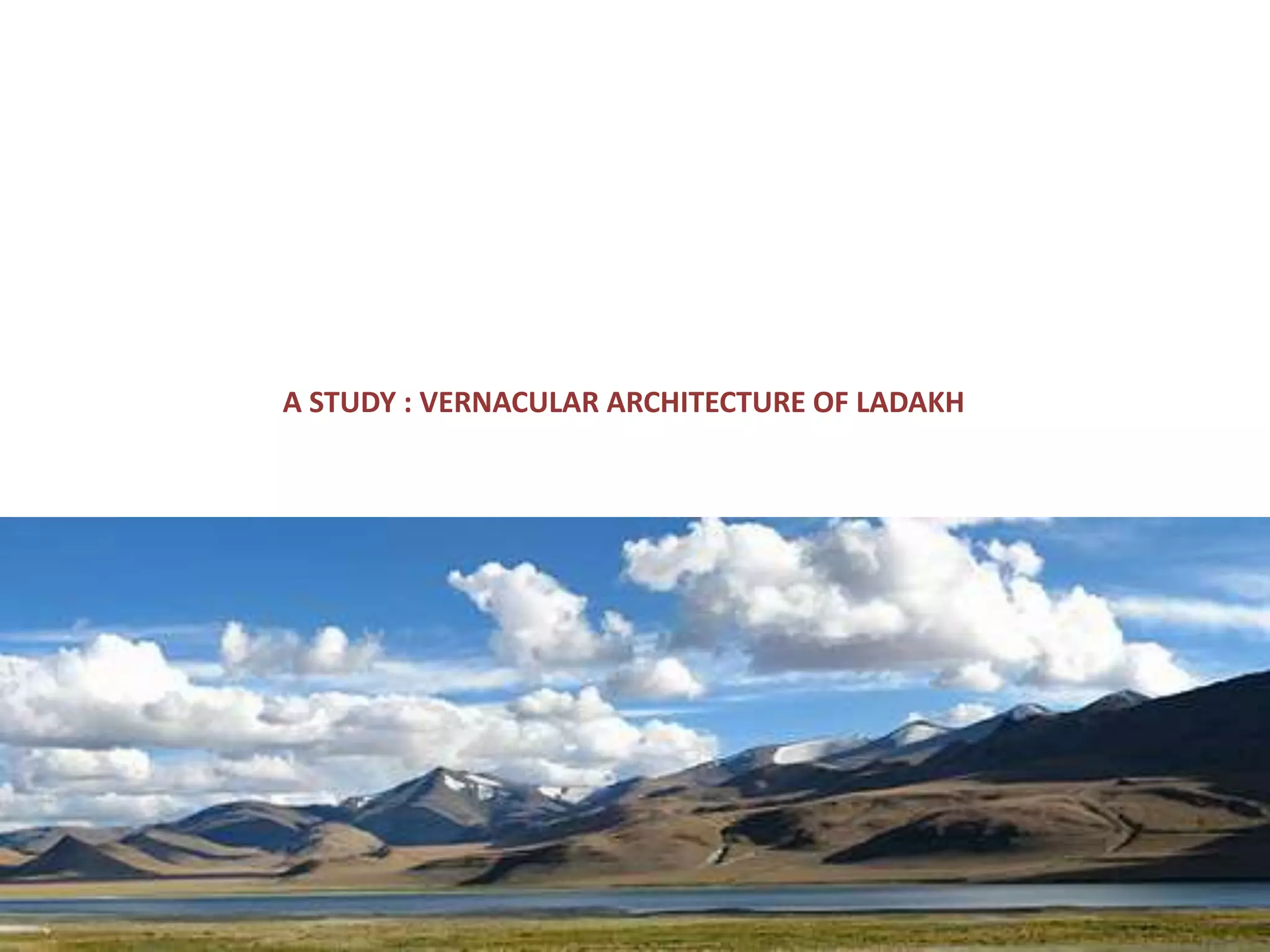 VERNACULAR ARCHITECTURE OF LADAKH.pptx