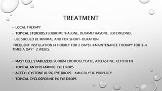 Vernal keratoconjunctivitis ophthalmology | PPTX
