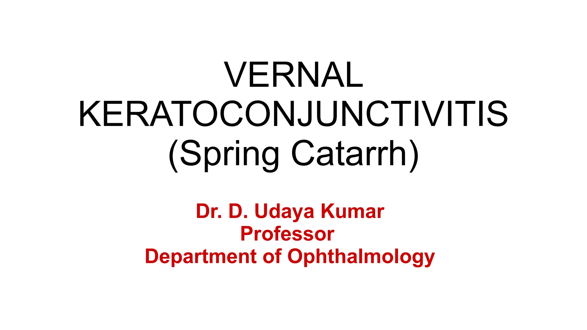 Vernal keratoconjunctivitis ophthal.pptx
