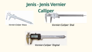Cara penggunaan dan pengukuran Vernier Calliper 0,05.pptx