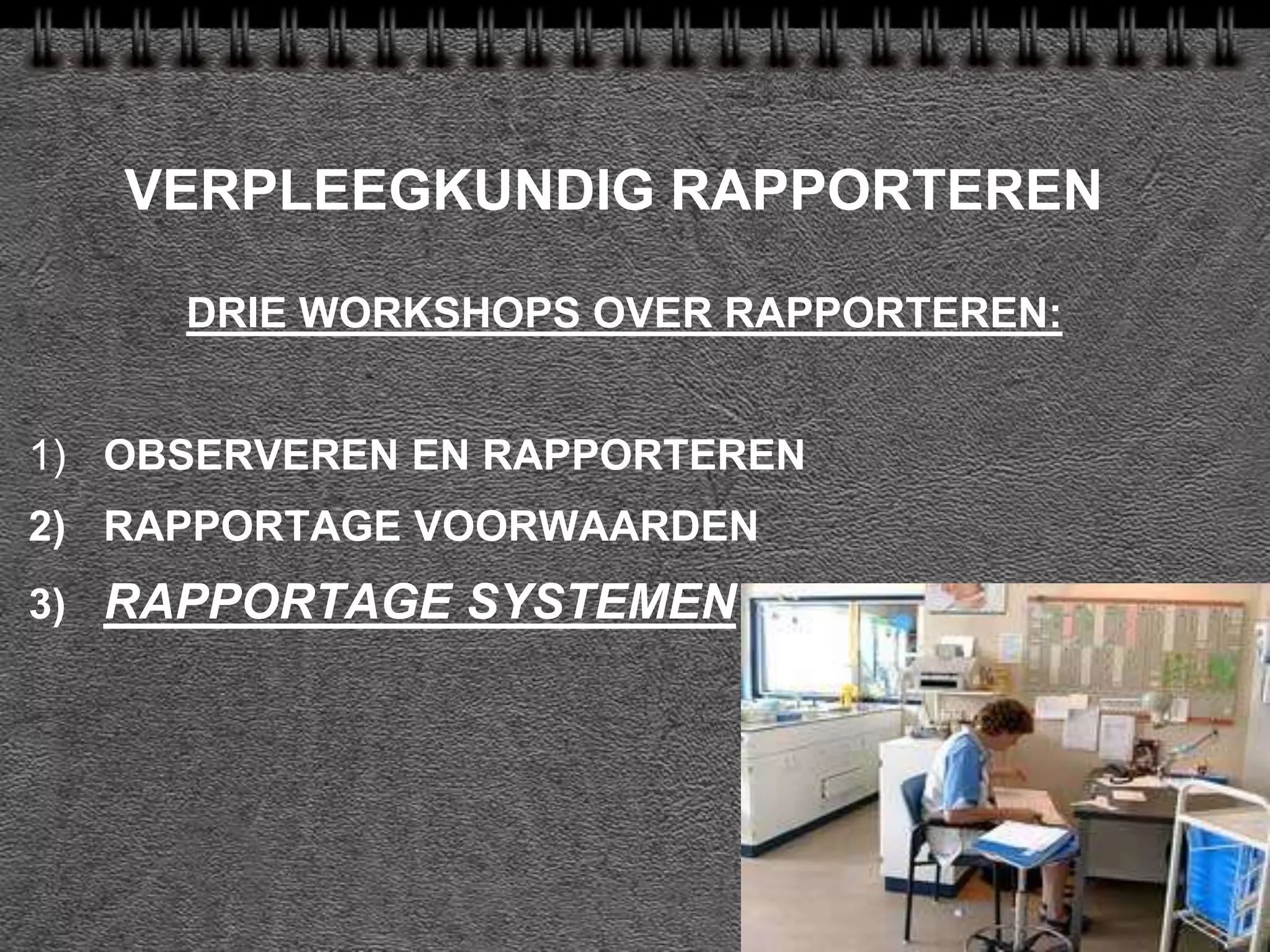 Verpleegkundig proces rapportage systemen deel 3 | PPTX