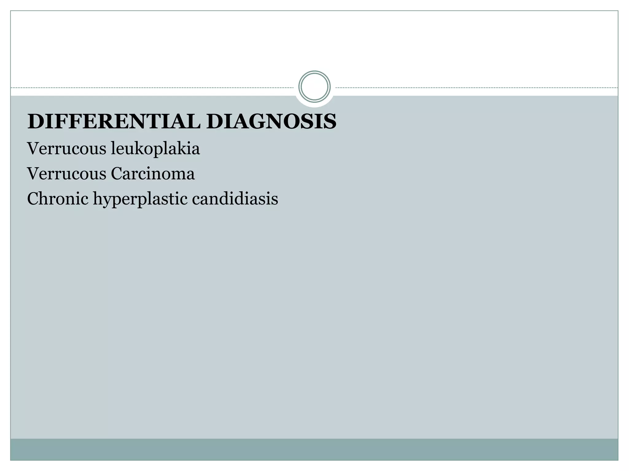 Verrucous leukoplakia.pptx