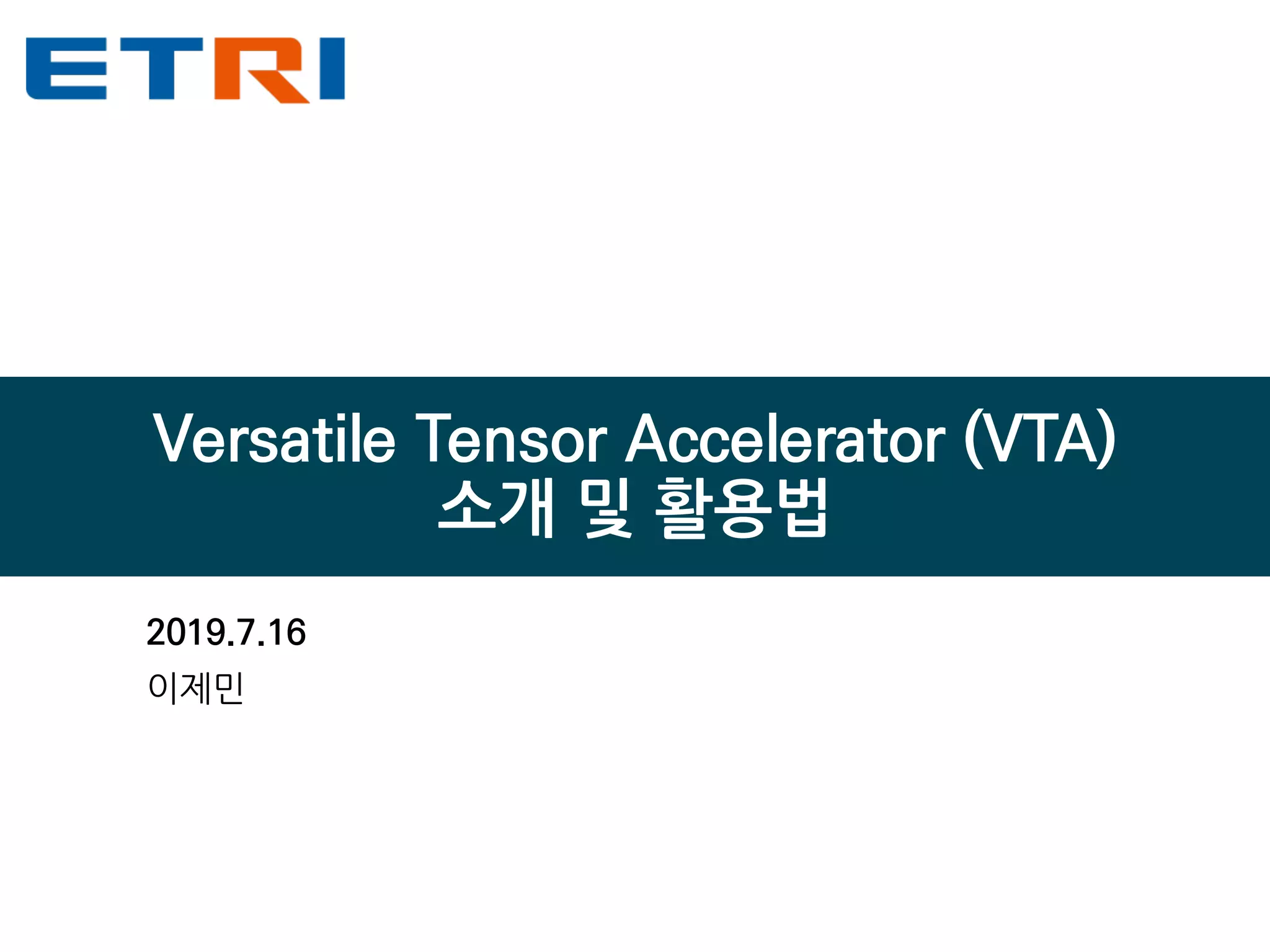 Versatile Tensor Accelerator Vta Introduction And Usage Ppt