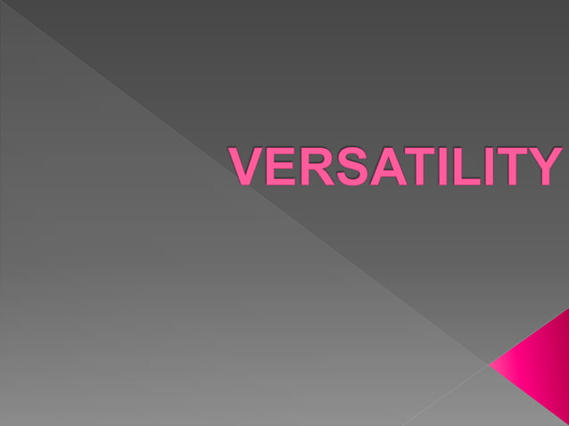 Versatility | PPT