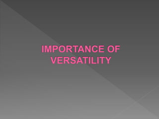 Versatility | PPT