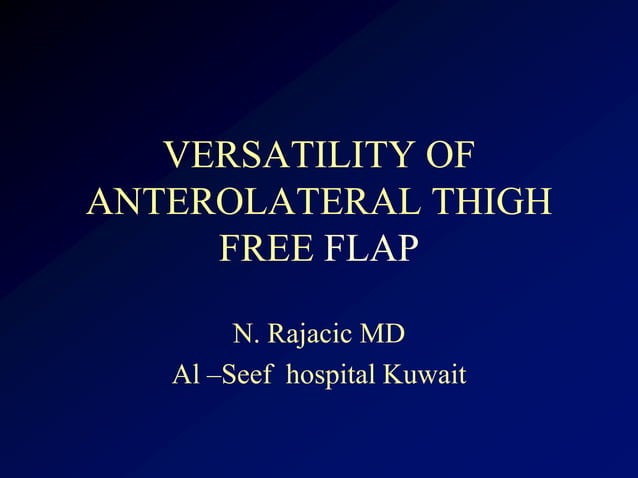 Versatility of anterolateral thigh free flap n. rajacic md | PDF | Surgery | Medical Health