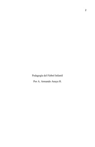 Versión incompleta libro Pedagogía del Fútbol Infantil escrito por el ...