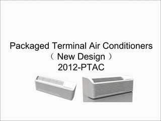 Our New Line of PTAC's-AC's and Heat Pumps | PPT