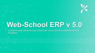 Web School ERP V 5 - The Finest School Management Software | PPTX ...