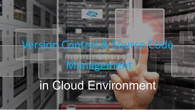Version Control & Source Code Management in Cloud Environment | PPT