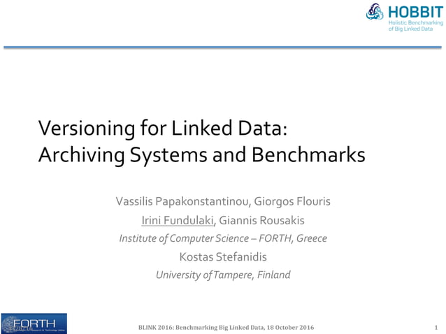 Versioning for Linked Data: Archiving Systems and Benchmarks | PPT
