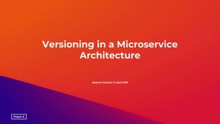 Versioning in a microservice architecture | PPT