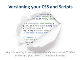 Versioning your css and scripts | PPT
