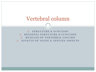 Vertebral column... and Biomechanics.pptx