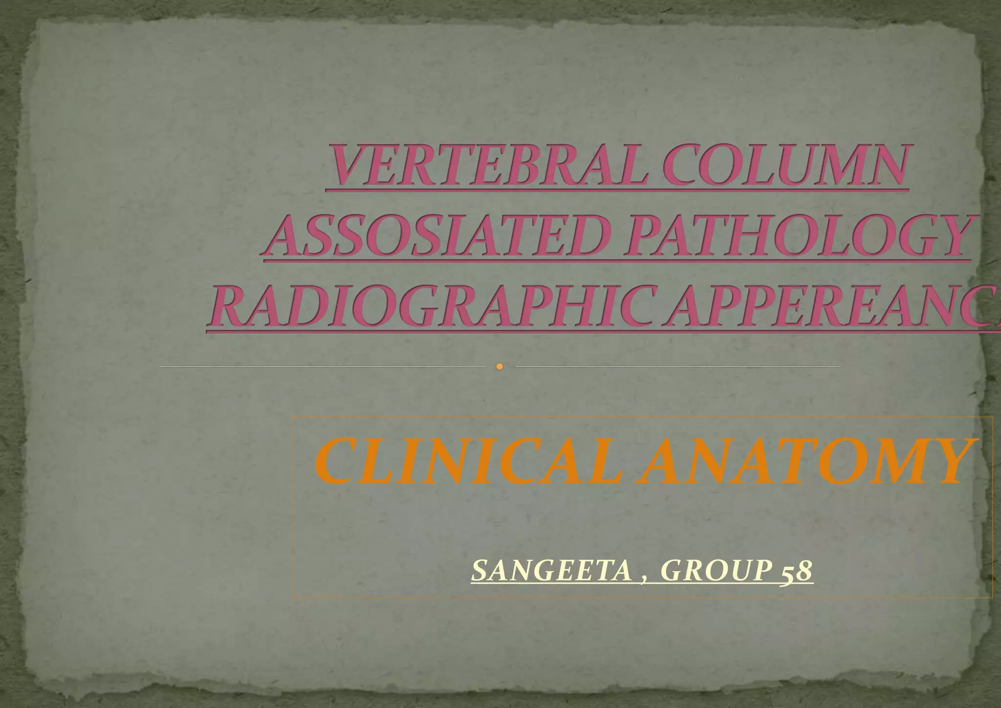 Vertebral column pathology , PPT, | PPTX