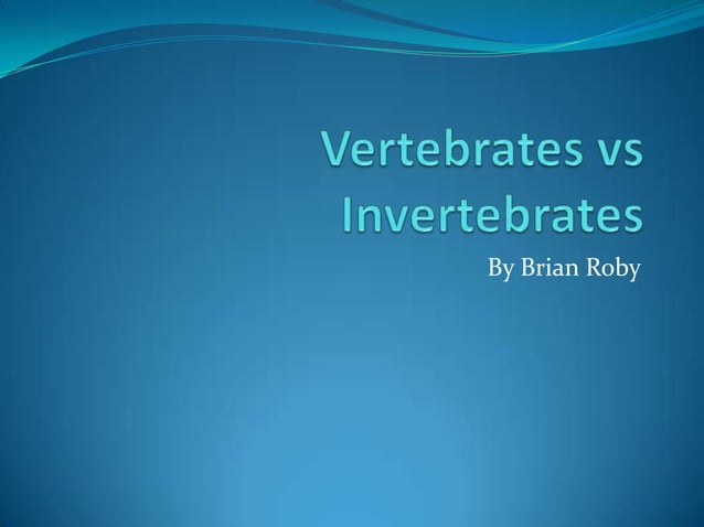 Vertebrates vs invertebrates | PPTX | Biological Sciences | Science