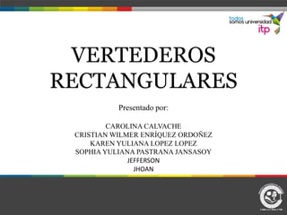 [VERTEDEROS_RECTANGULARES] hidraulica.pptx