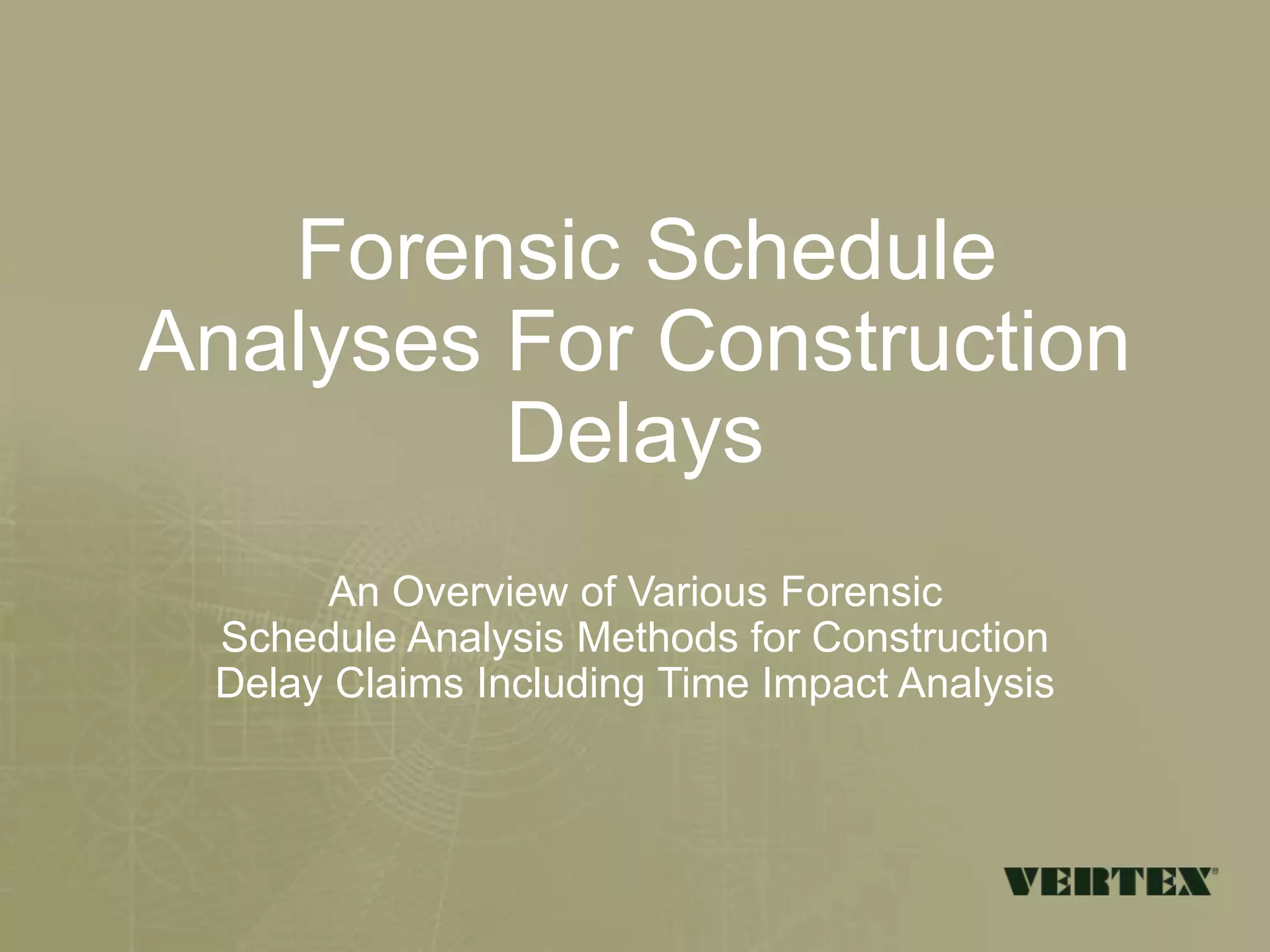 VERTEX Construction Delays and Forensic Schedule Analyses | PPT