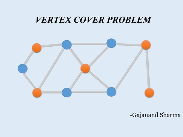 Vertex cover Problem | PPTX | Physics | Science