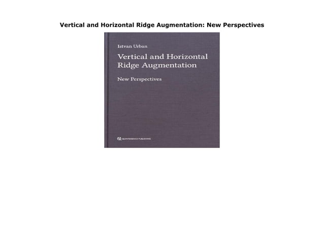 Vertical and Horizontal Ridge Augmentation: New Perspectives | PDF
