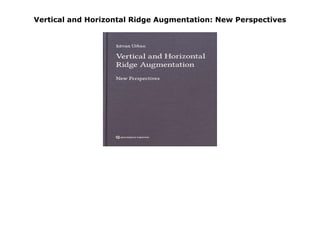 Vertical and Horizontal Ridge Augmentation: New Perspectives | PDF