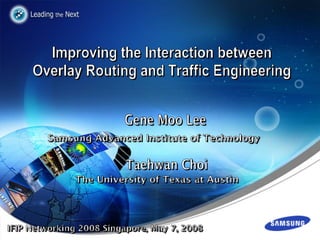 Improving the Interaction between Overlay Routing and Traffic Engineering | PPT