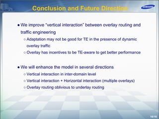 Improving the Interaction between Overlay Routing and Traffic Engineering | PPT