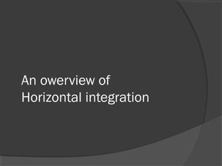 Vertical and horizontal integration | PPT