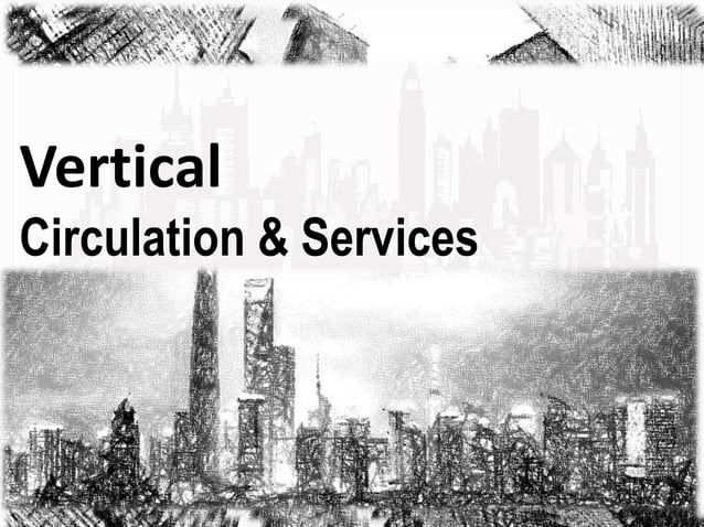 Vertical Circulation and Services of Highrise | PPTX | Automotive