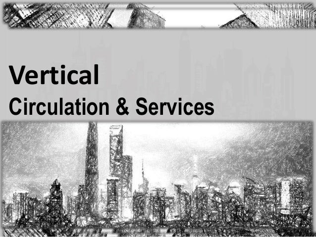 Vertical Circulation and Services of Highrise