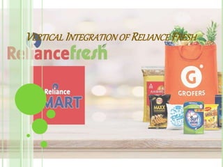 Vertical integration of reliance fresh | PPT