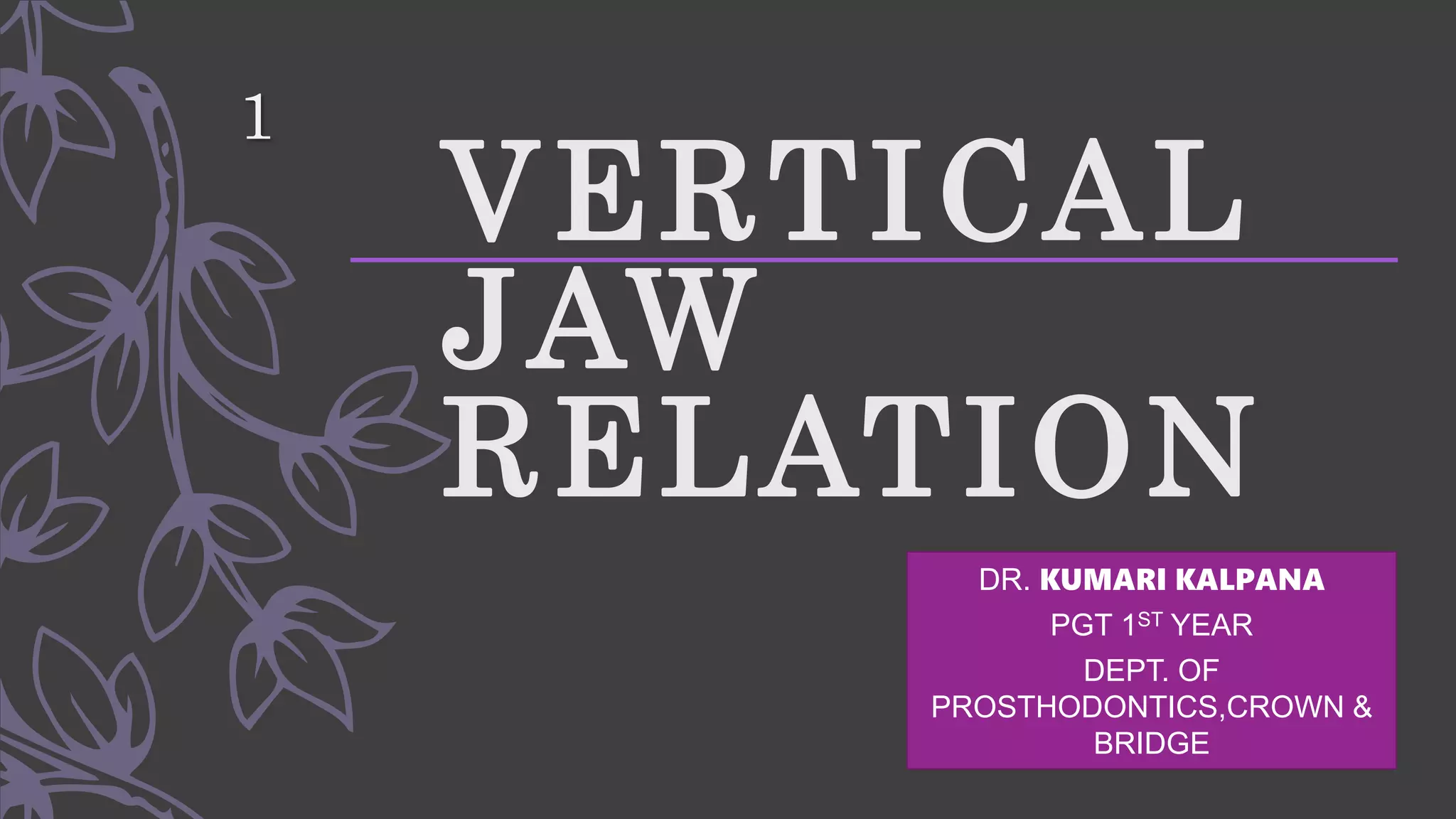 Vertical jaw relation kalpana new | PPTX