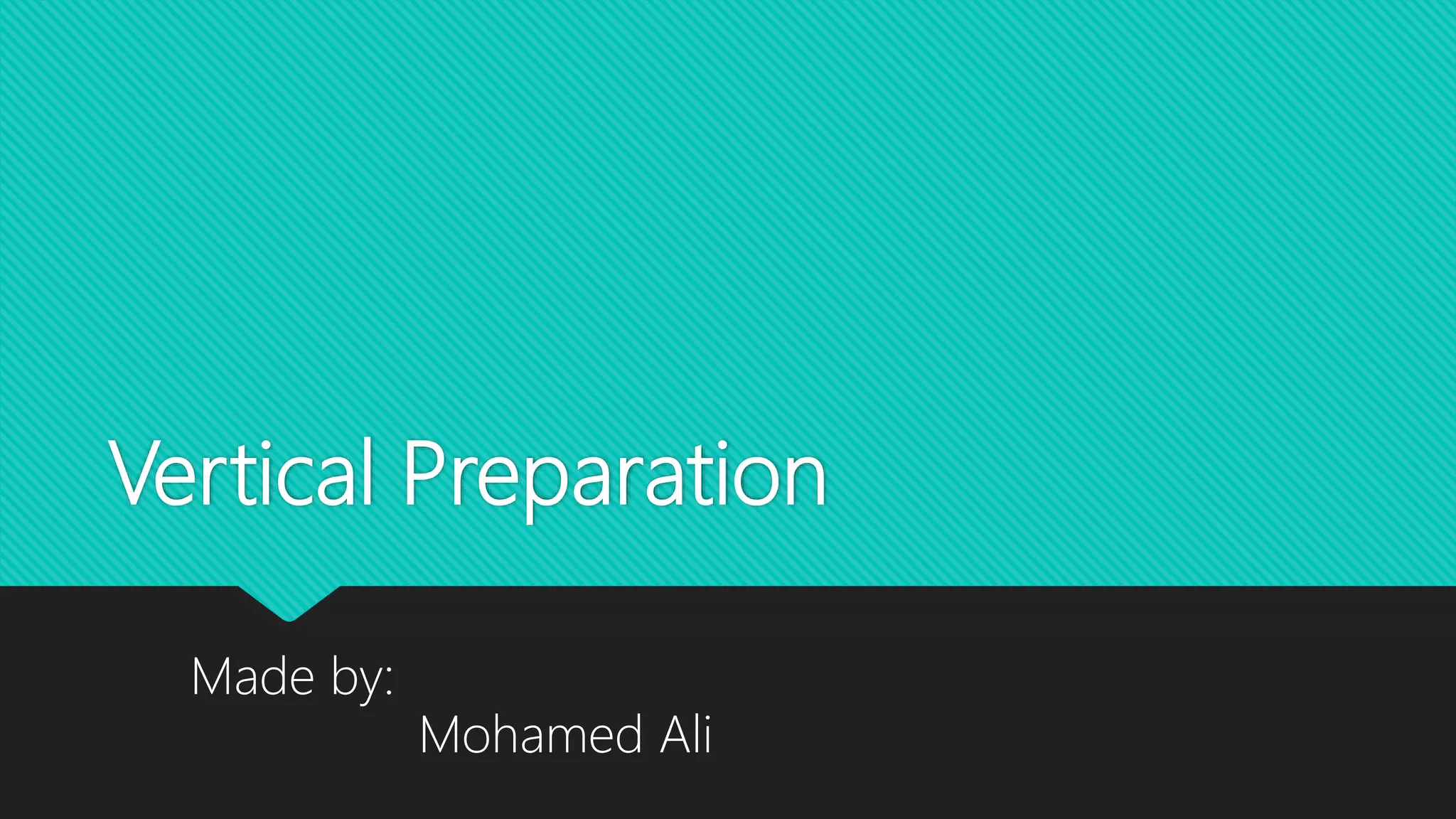 Vertical preparation | PPTX