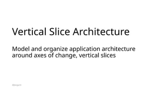 vertical slice architecture applications | PPTX