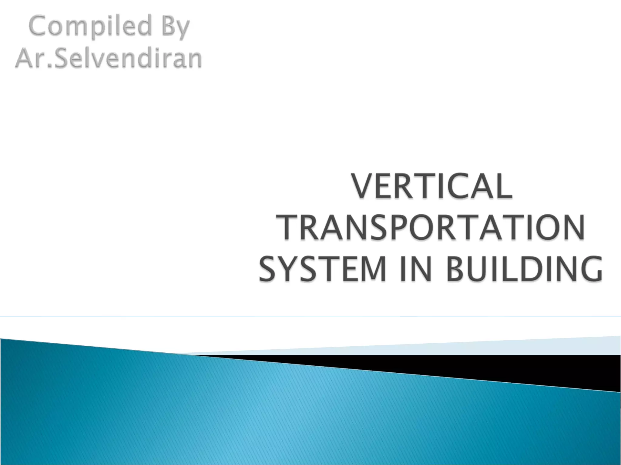 Vertical transporation systems in building | PPT