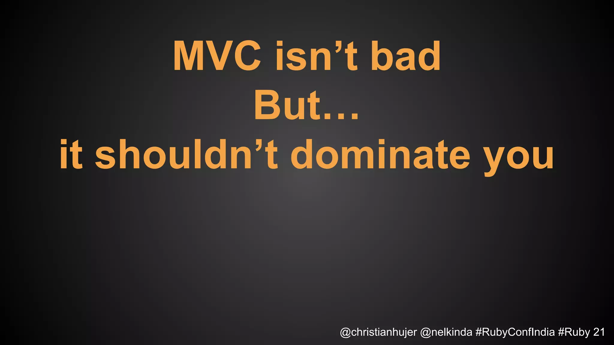 Vertical vs horizontal software architecture ruby conf india 2016 | PPT