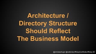 Vertical vs horizontal software architecture ruby conf india 2016 | PPT