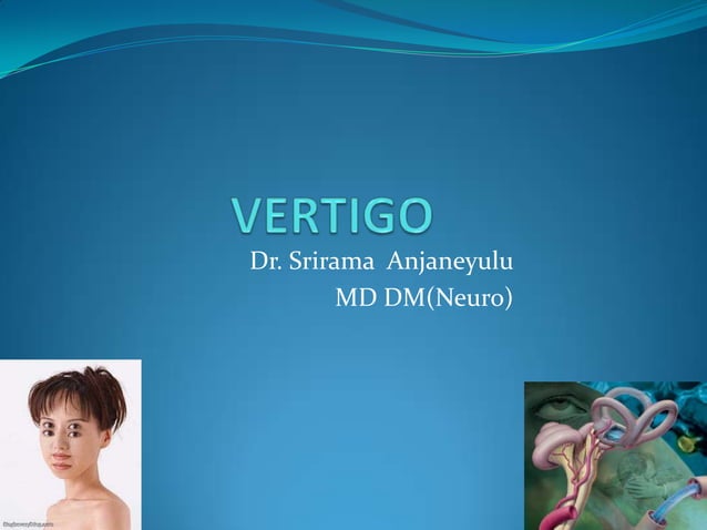 Vertigo | PPTX | Brain and Nervous System Disorders | Diseases and Conditions
