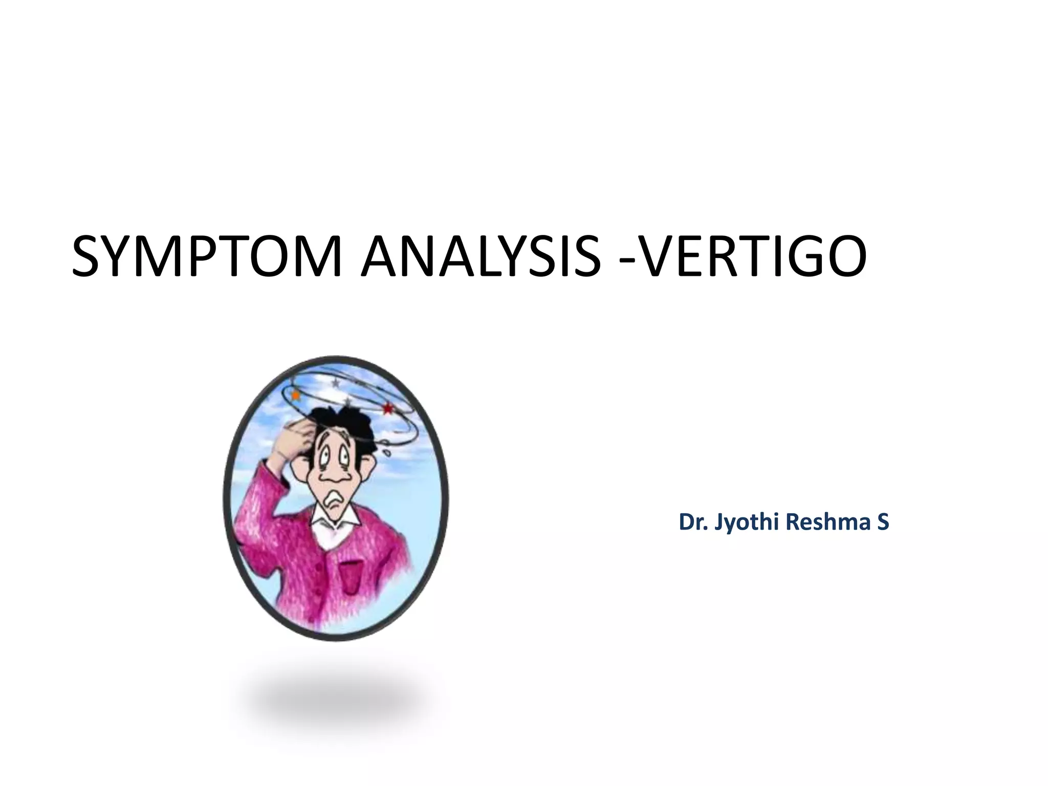 Symptom analysis - Vertigo | PPTX
