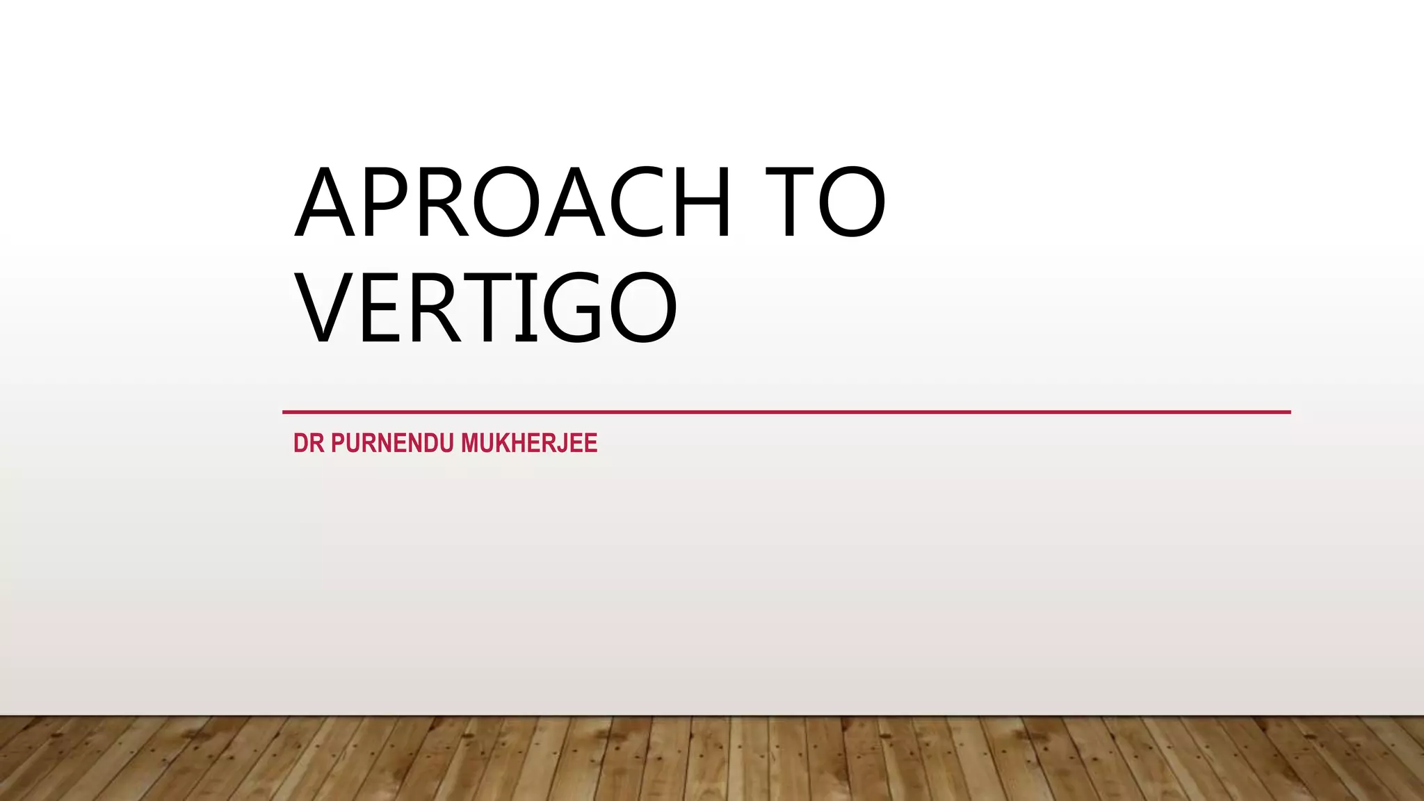 Approach to Vertigo | PPTX