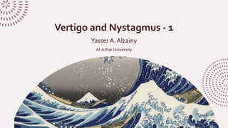 Vertigo and Nystagmus - Clinical approach.pptx