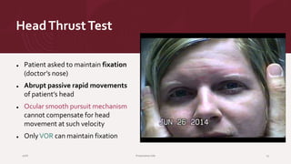 Vertigo and Nystagmus - Clinical approach.pptx