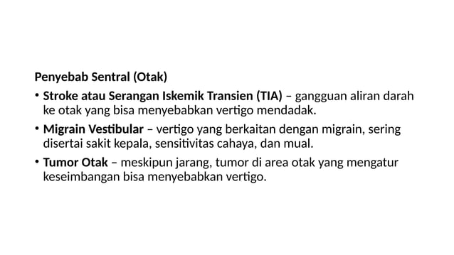Vertigo adalah sensasi pusing berputar atau kehilangan keseimbangan ...