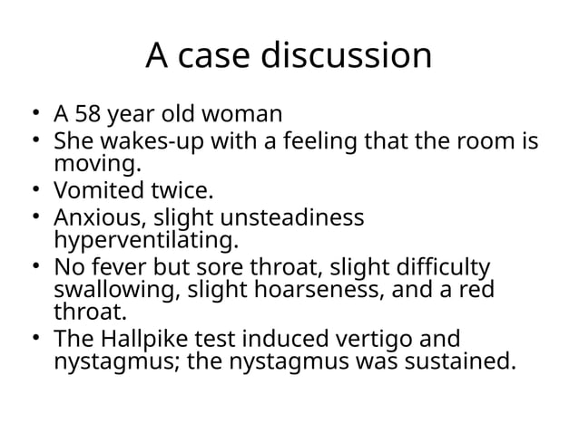 Vertigo/Dizziness cases: A diagnostic approach | PPT